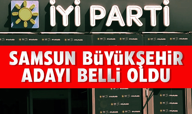 İYİ Parti'nin Samsun Büyükşehir Belediye Başkan Adayı Belli Oldu ... İYİ Parti'nin Samsun Büyükşehir Belediye Başkan Adayı Belli Oldu ...